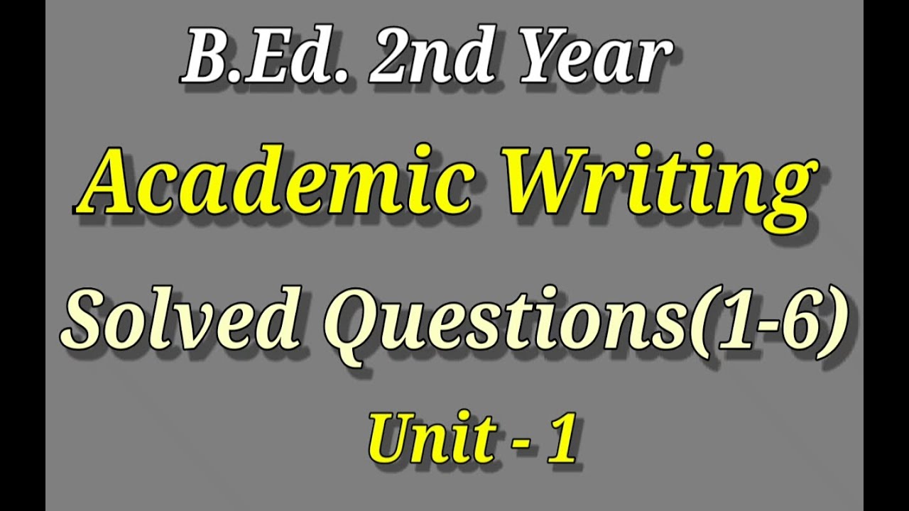 B Ed 2nd Year Academic Writing Solved Questions Of Unit 1 1 6 Total B Ed 2nd Year Academic Writing Solved Questions Of Unit 1 1 6 Total