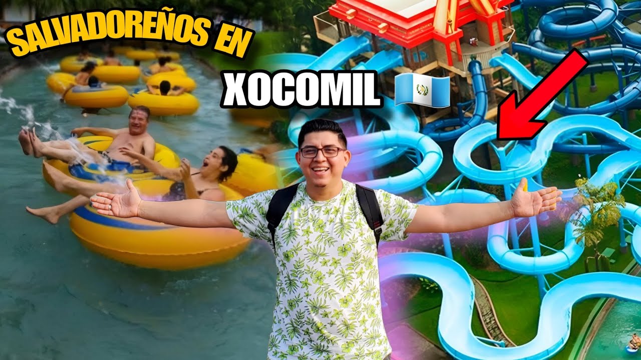 ¡Un SALVADOREÑO en XOCOMIL! Explorando el Parque ACUÁTICO Más GRANDE de ...