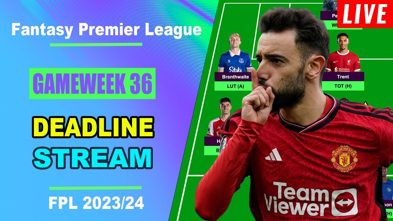 FPL Gameweek 36: DEADLINE STREAM | Live Q&A | Fantasy Premier League ...