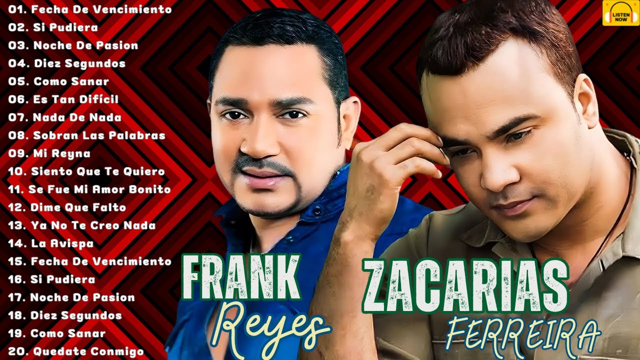 ZACARÍAS FERREÍRA Y FRANK REYES SUS MEJORES ÉXITOS - BACHATA ÉXITOS DE ZACARÍAS FERREÍRA FRANK ...