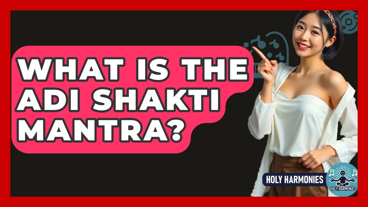 What Is The Adi Shakti Mantra? - Holy Harmonies - YouTube