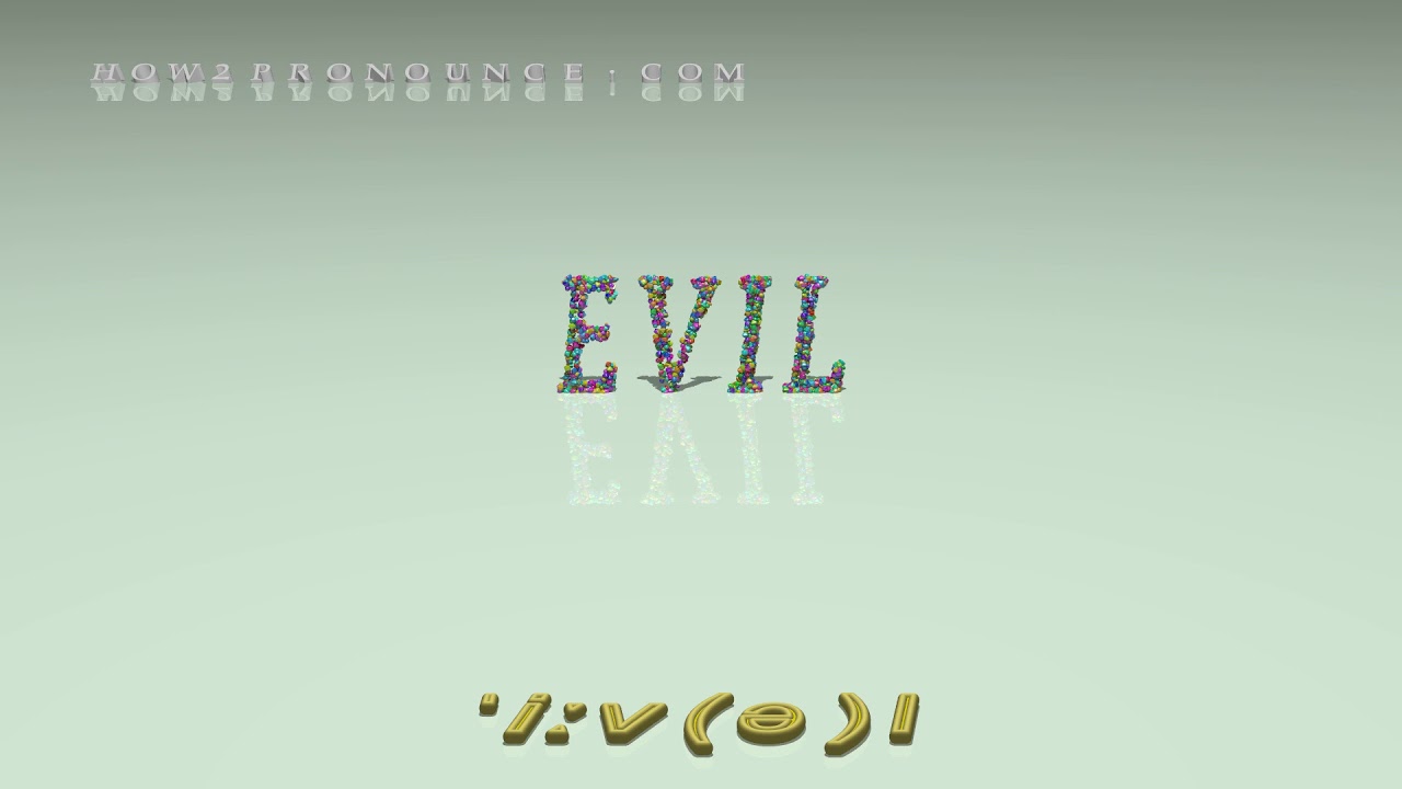evil - pronunciation + Examples in sentences and phrases - YouTube