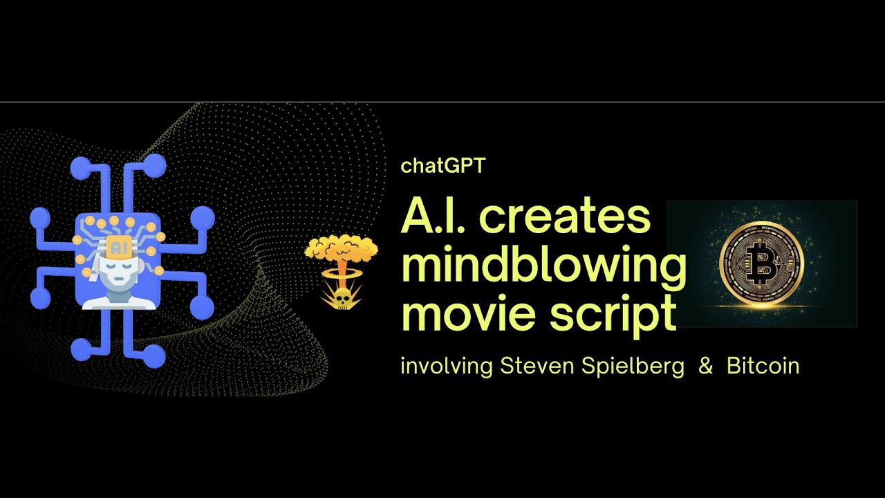 chatGPT AI creates movie script about Bitcoin involving Steven ...
