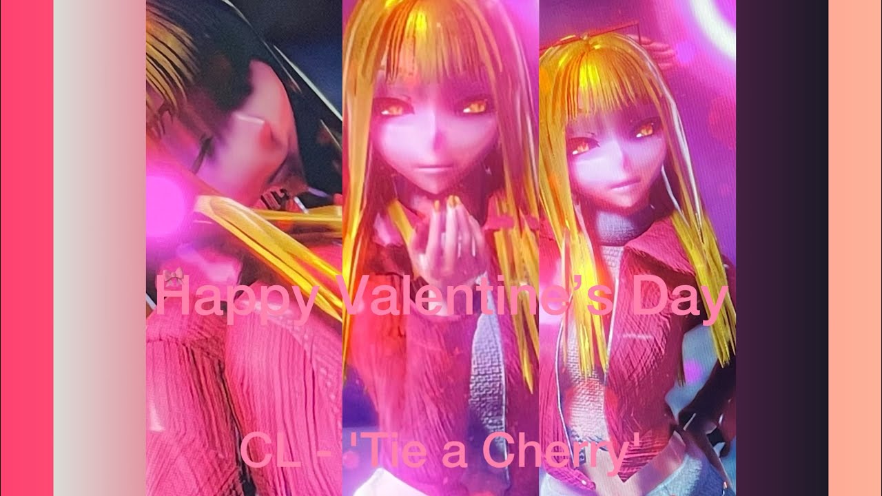 【MMD】CL - 'Tie a Cherry'} happy Valentine’s~ Day ~💖💞🩷💓💕🍫💌🍬 - YouTube