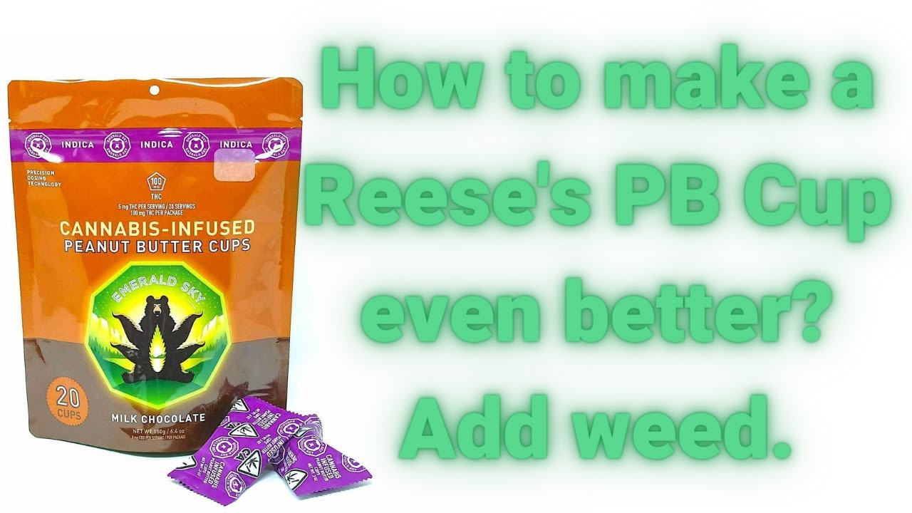 Weed Peanut Butter Cups! Emerald Sky Cannabis Infused PB Cups: Tested ...