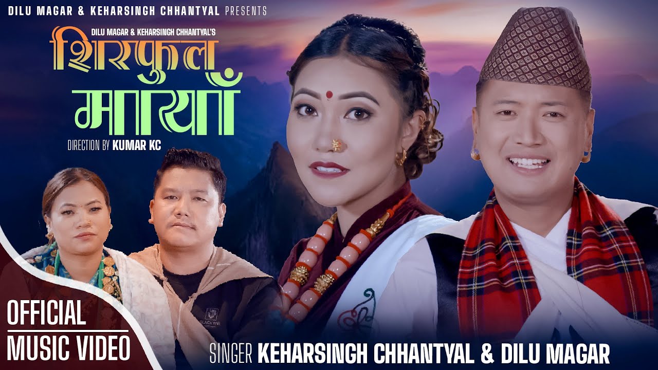 Shirful Maya - Keharsingh Chhantyal - Dilu Magar Ft. Anand Gurung - Niruta Thapa Magar - YouTube
