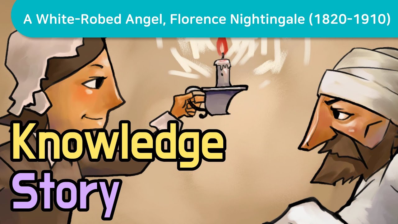 A White-Robed Angel, Florence Nightingale l Knowledge Story l 백의의 천사 ...