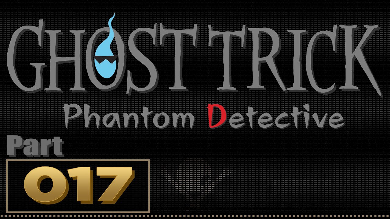 Let's Play: Ghost Trick: Phantom Detective - Part 17 - YouTube