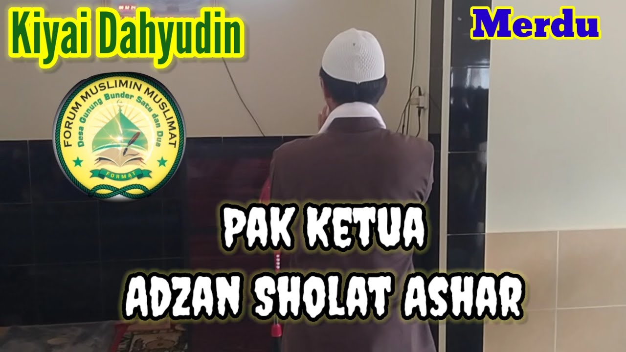 Adzan Sholat Ashar Cepat Tapi Merdu | Pengajian Forum Muslimin Muslimat ...