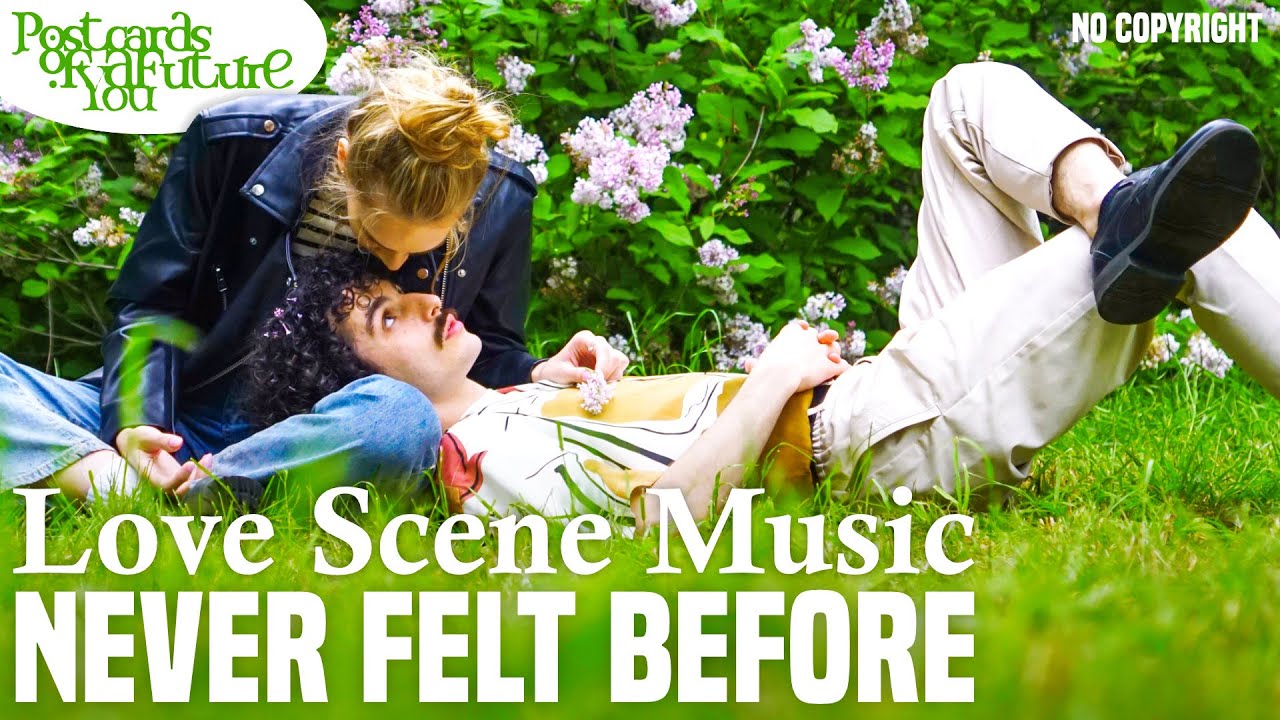 Love Scene Music: Never Felt Before - Intense Romantic Music / Intense ...