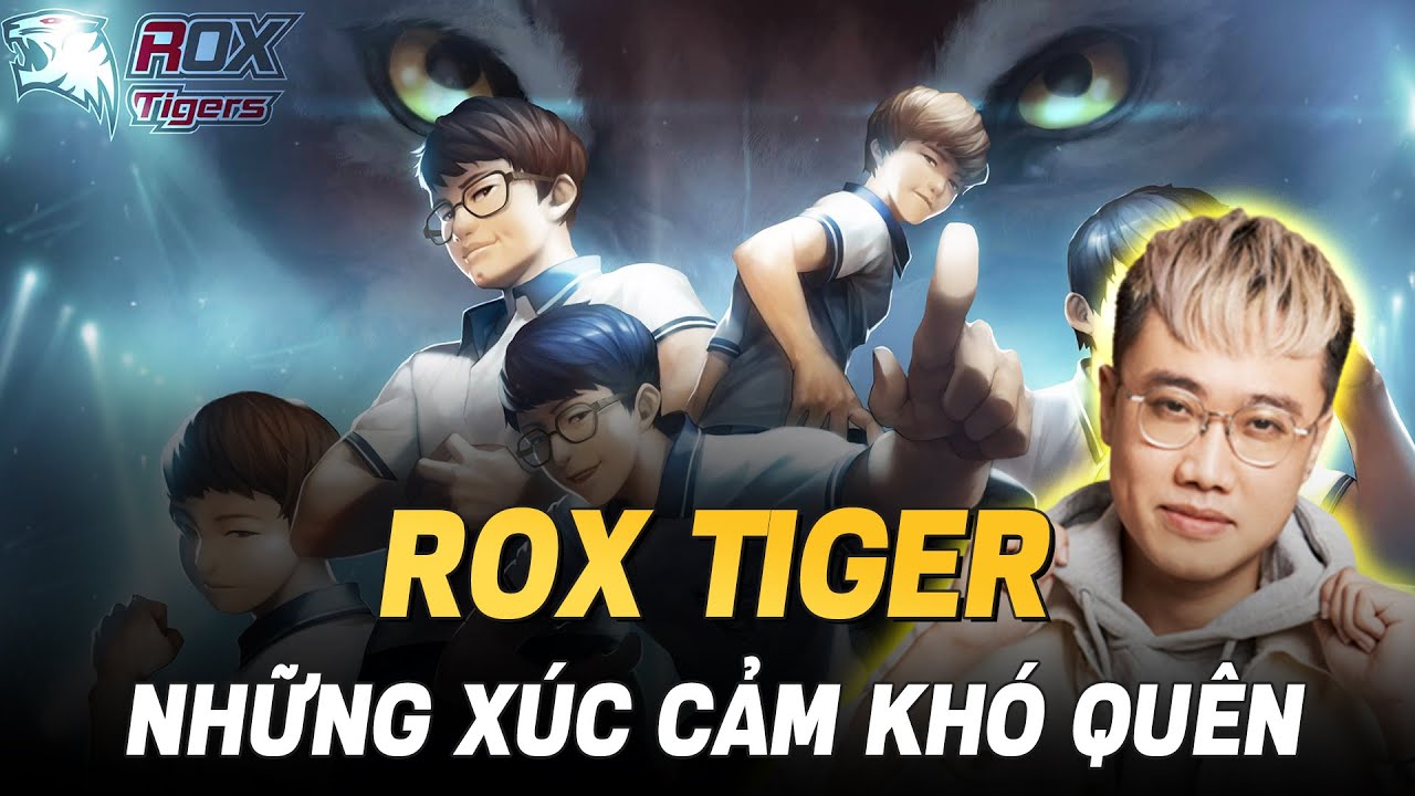 ROX Tigers - Đội tuyển của những sắc màu cảm xúc đắm say - YouTube
