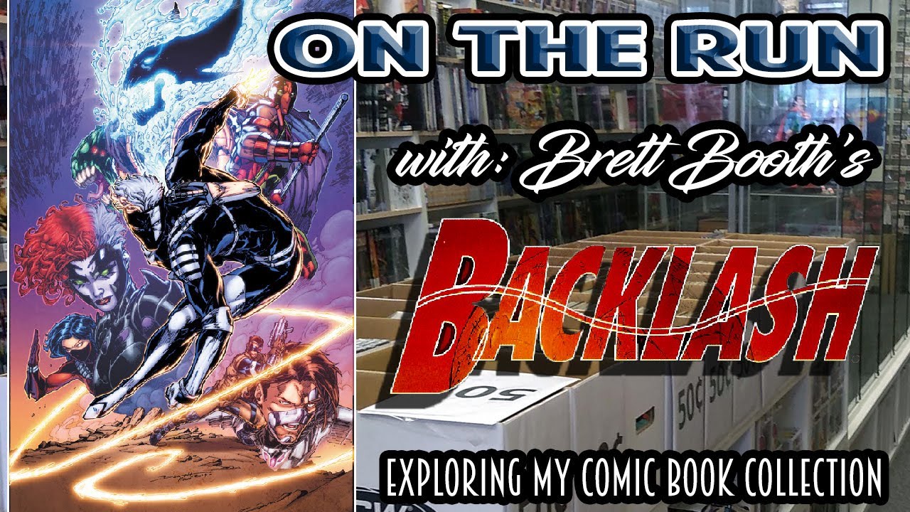 On the Run with Brett Booth's Backlash - YouTube