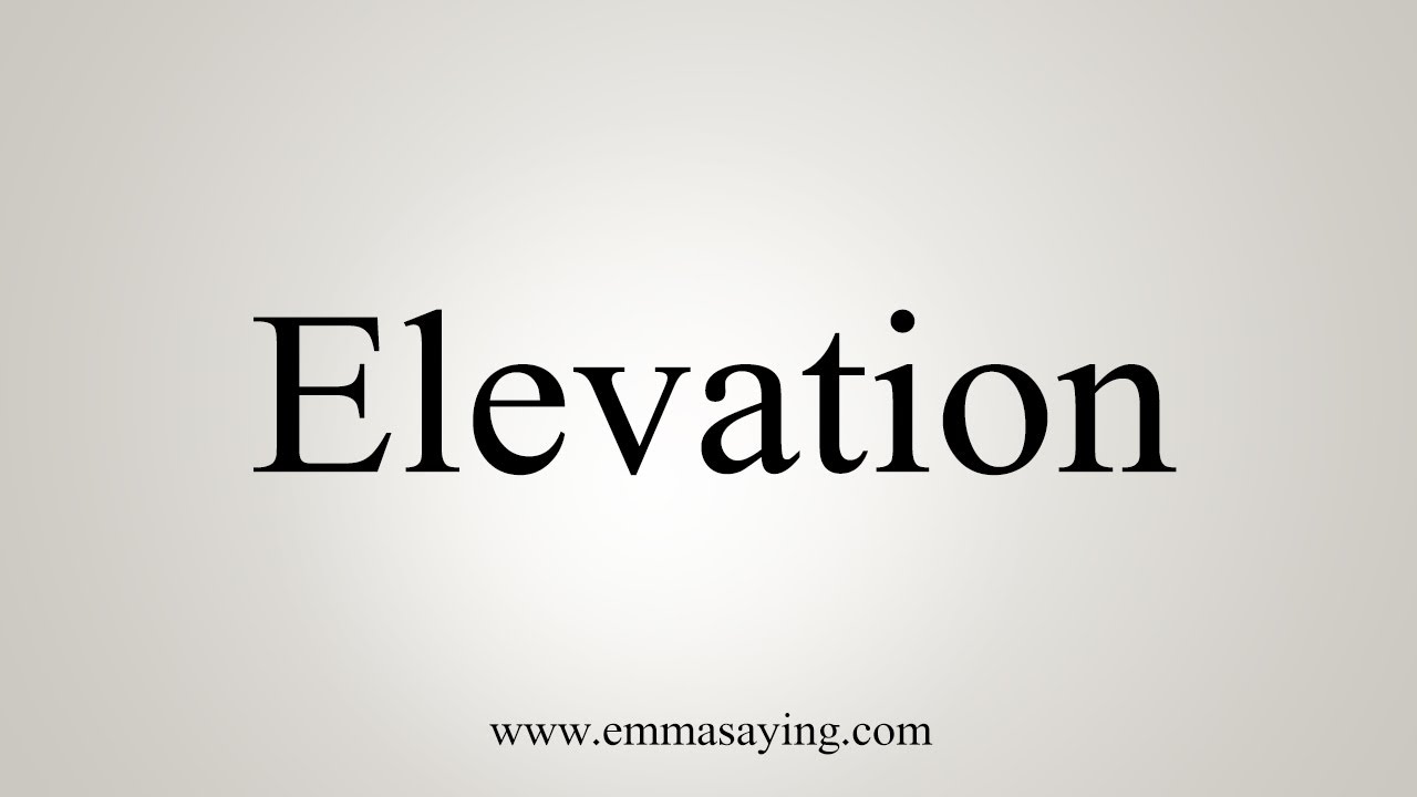 How To Say Elevation - YouTube