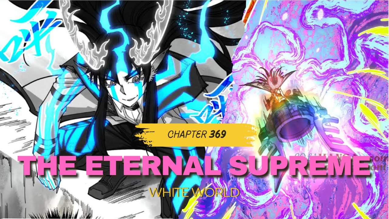 The Eternal Supreme Chapter 369 | White World | Manhua recap - YouTube