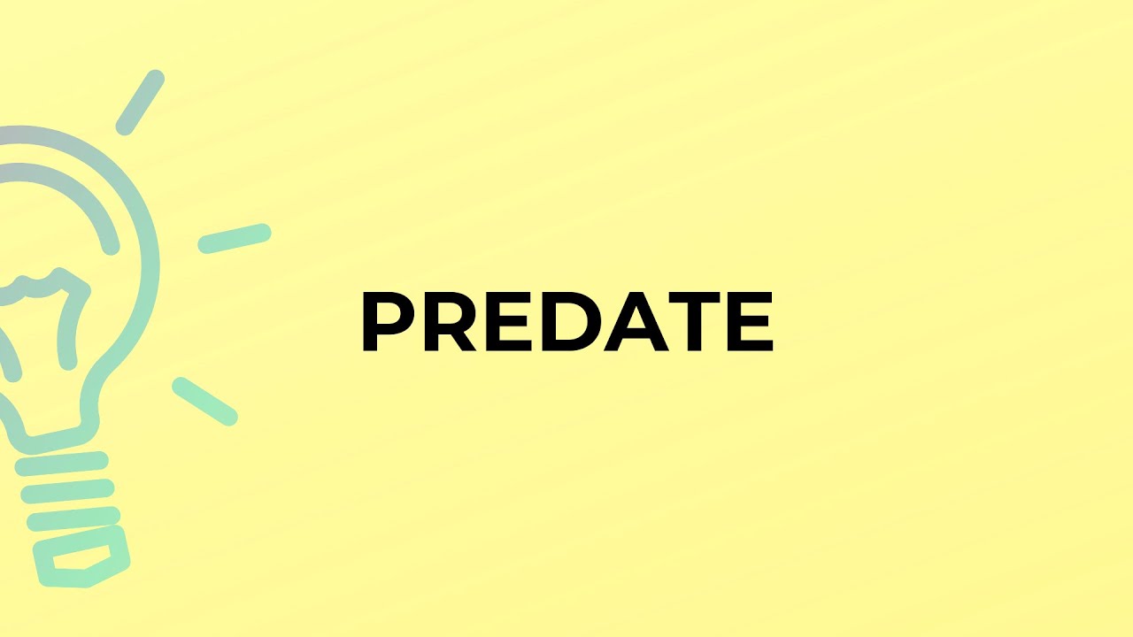 What is the meaning of the word PREDATE? - YouTube