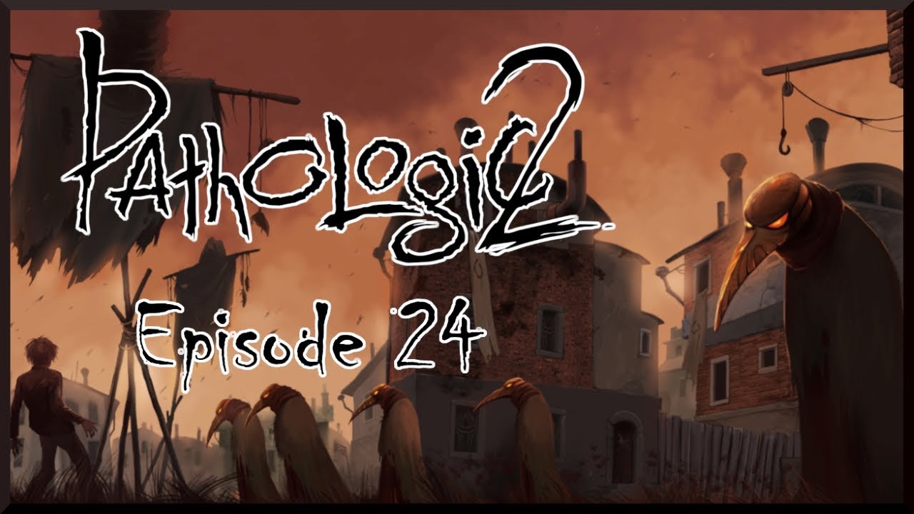 PATHOLOGIC 2 - Let's play pt. 24 - YouTube
