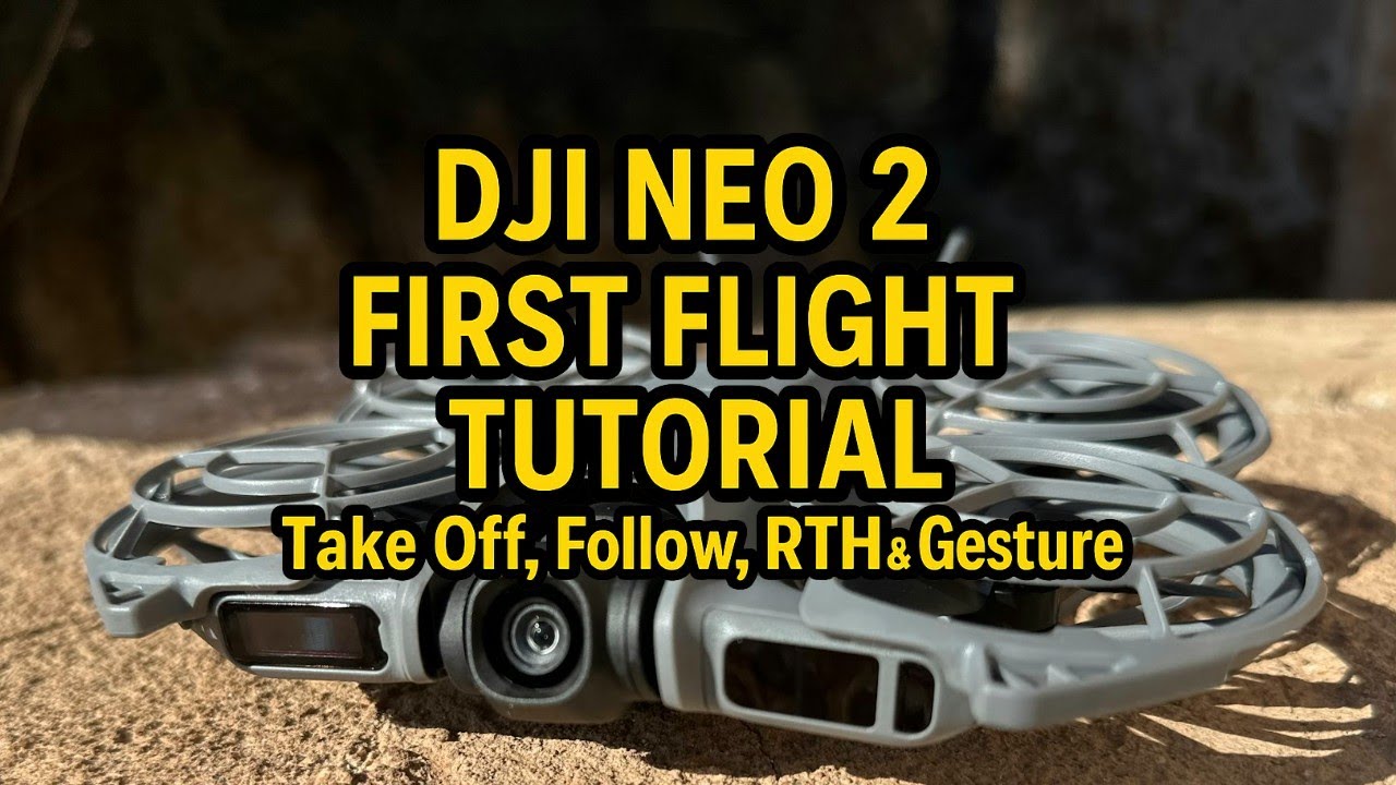DJI NEO 2 FIRST FLIGHT GUIDE — Take Off, Follow, RTH, Gestures & Top ...