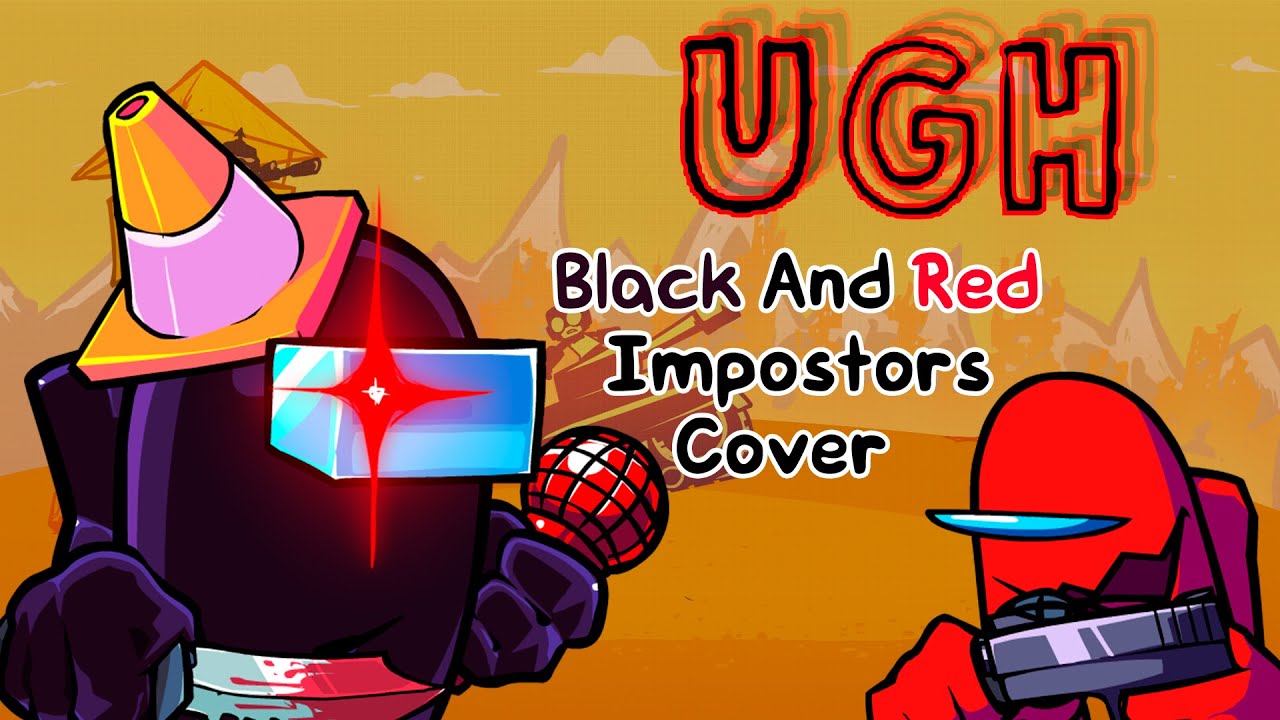 Ugh But Black Impostor And Red Impostor Sing It (+FLP) - YouTube