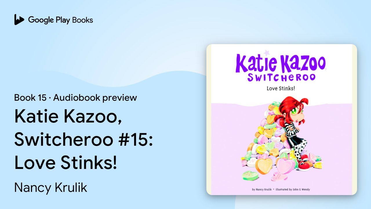 Katie Kazoo, Switcheroo #15: Love Stinks! by Nancy Krulik · Audiobook ...