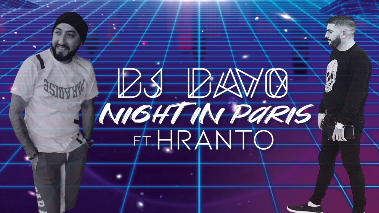 Dj Davo - Night iN Paris Featuring Hranto 2019 Premier* - YouTube