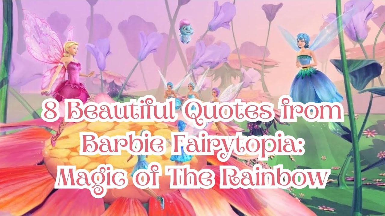 8 Beautiful Quotes from Barbie Fairytopia Magic of The Rainbow - YouTube