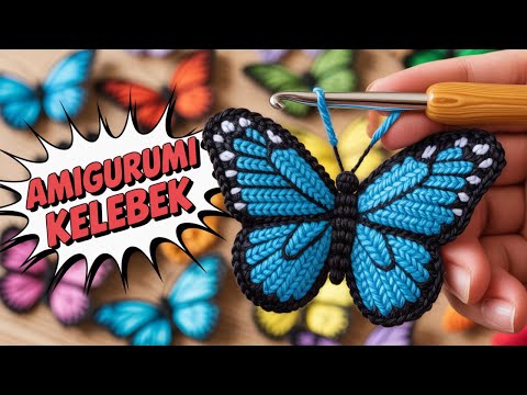Amigurumi Kelebek Nasıl Yapılır Sık İğne İlmek Kaydırma Zincir Hepsi Bu Tarifte