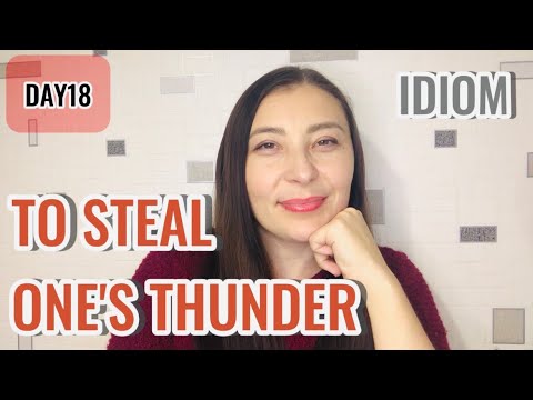 DAY18. TO STEAL ONE'S THUNDER . Idiom - YouTube