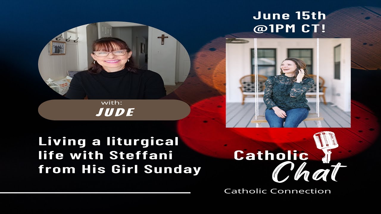HOW TO LIVE A LITURGICAL LIFE WITH STEFFANI FROM HIS GIRL SUNDAY - YouTube