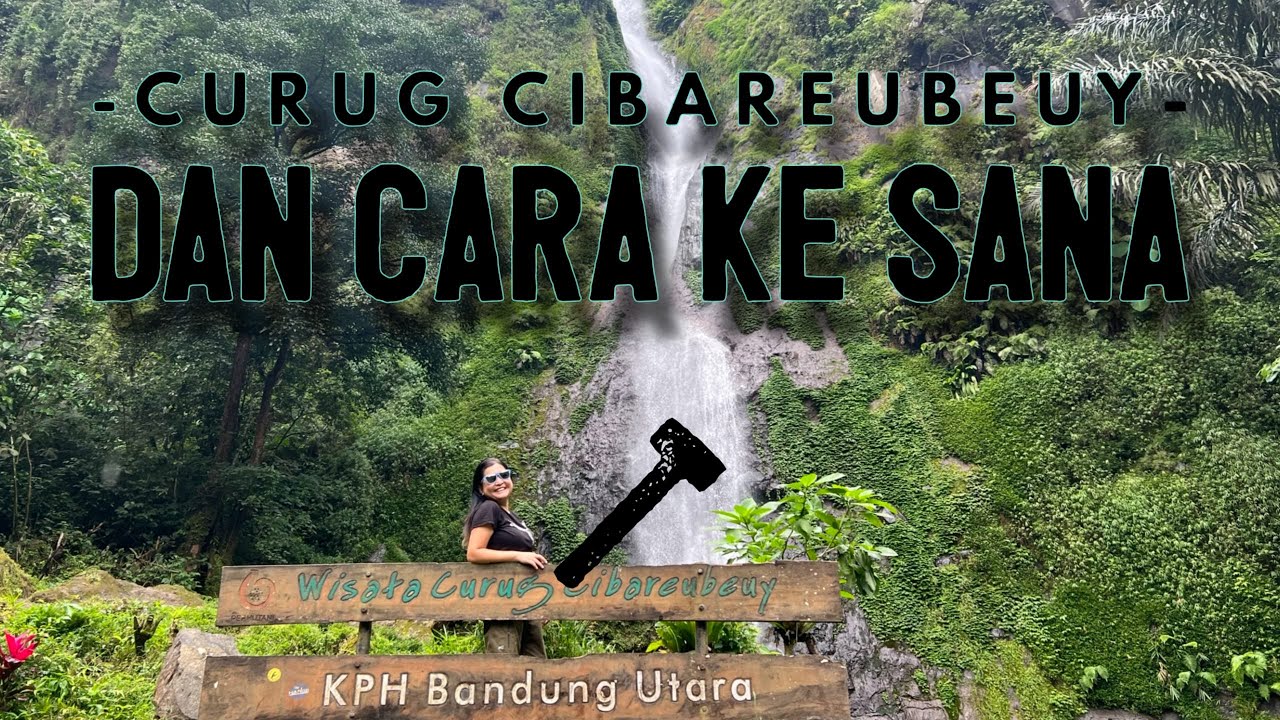 Curug Cibareubeuy dan cara menuju ke sana - YouTube