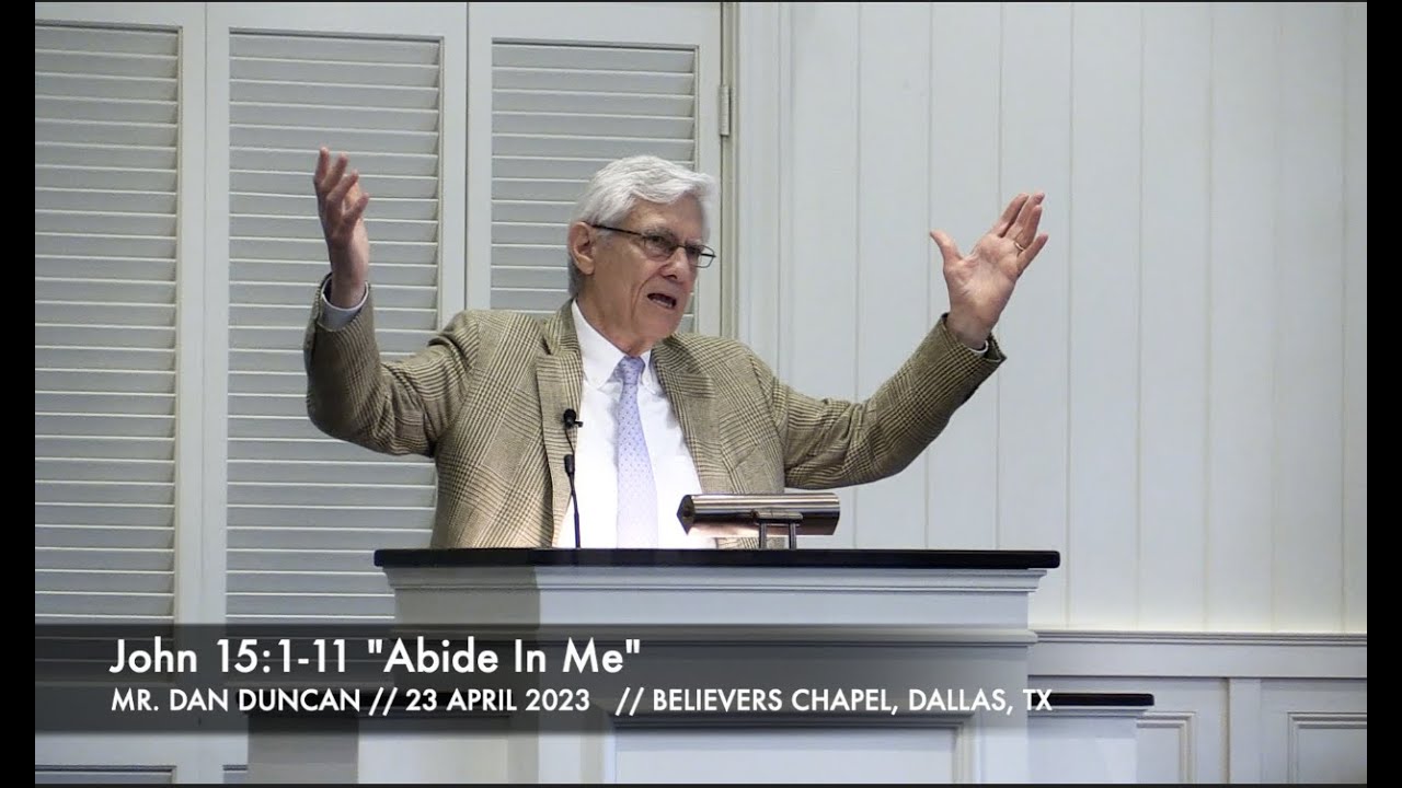 Mr. Dan Duncan -- John 15:1-11 "Abide In Me" (23 April 2023) - YouTube