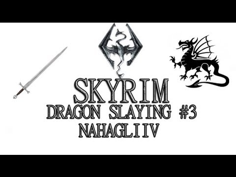Skyrim Killing Nahagliiv - Dragon Slaying #3 - YouTube