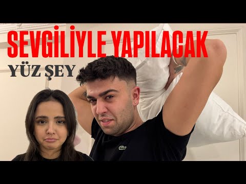 SEVGİLİYLE YAPILACAK YÜZ ŞEY (PART-1)
