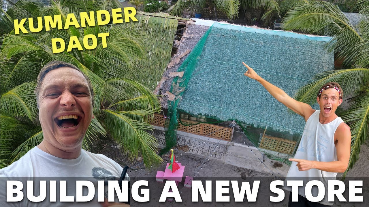 BUILDING A NEW STORE - Our Beach Home In The Philippines (Kumander Daot ...