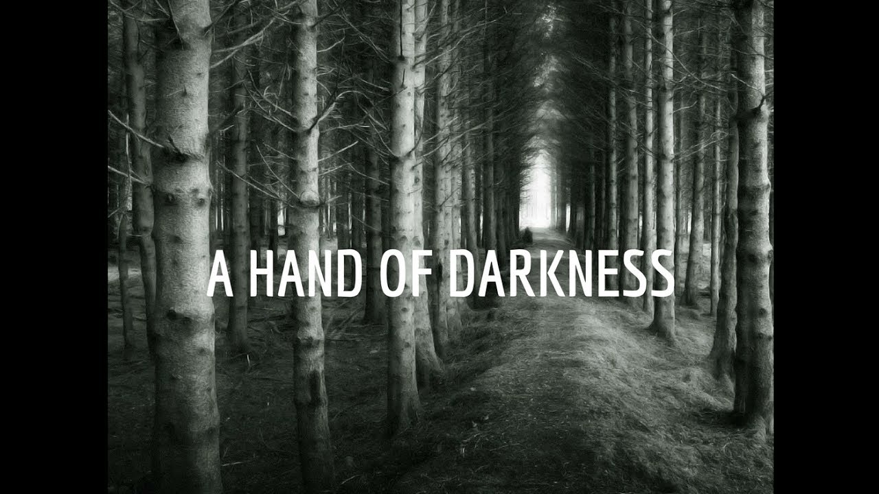 A Hand of Darkness - YouTube