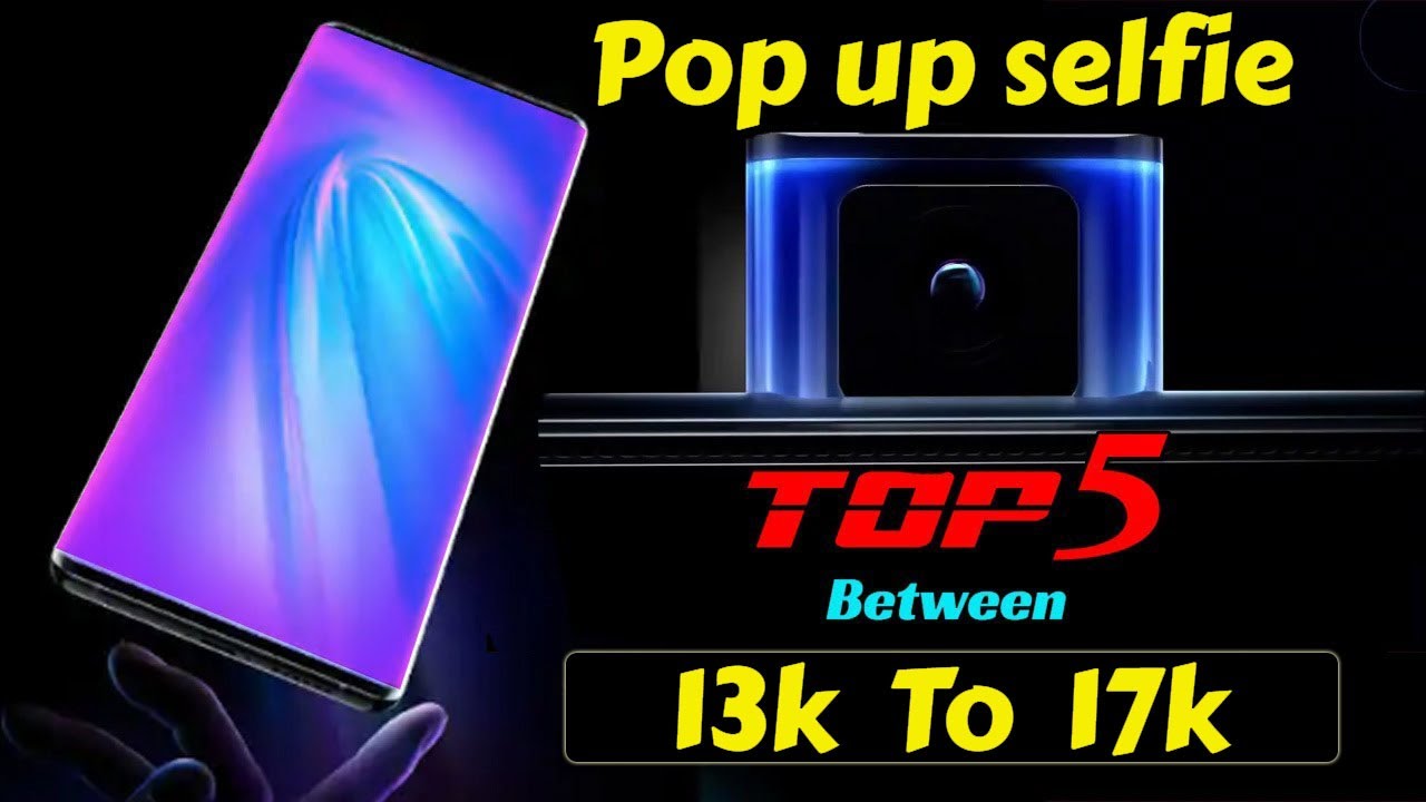 Top 5 Pop up Camera Best Mobiles Between 13k To 17k in india 2020 - YouTube