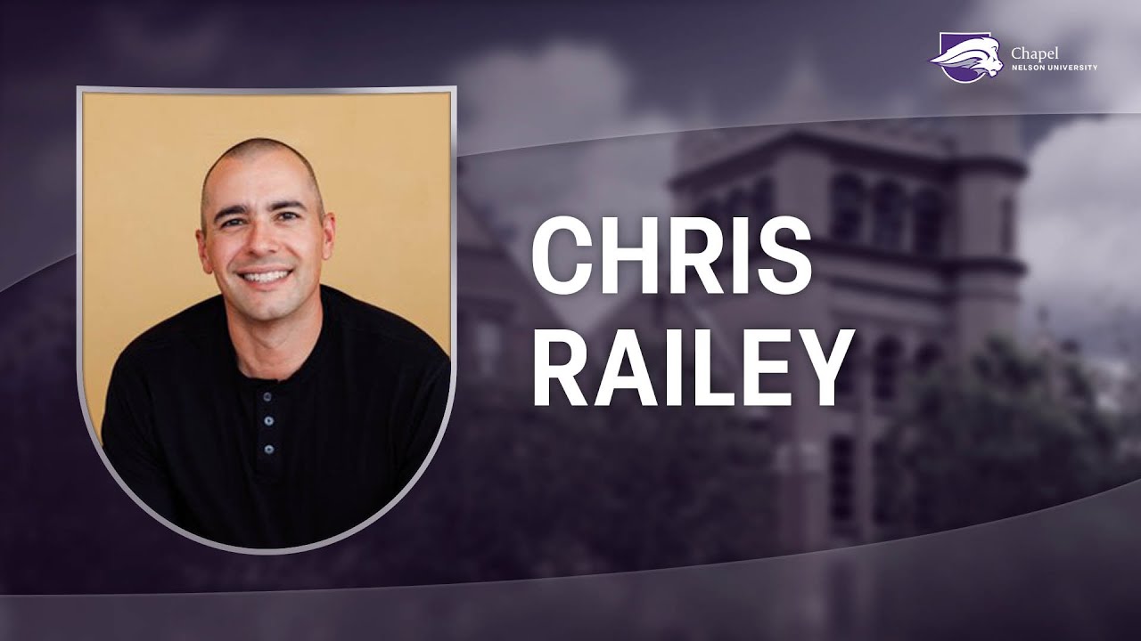Chris Railey at Nelson University Chapel (Nov. 20, 2024) - YouTube