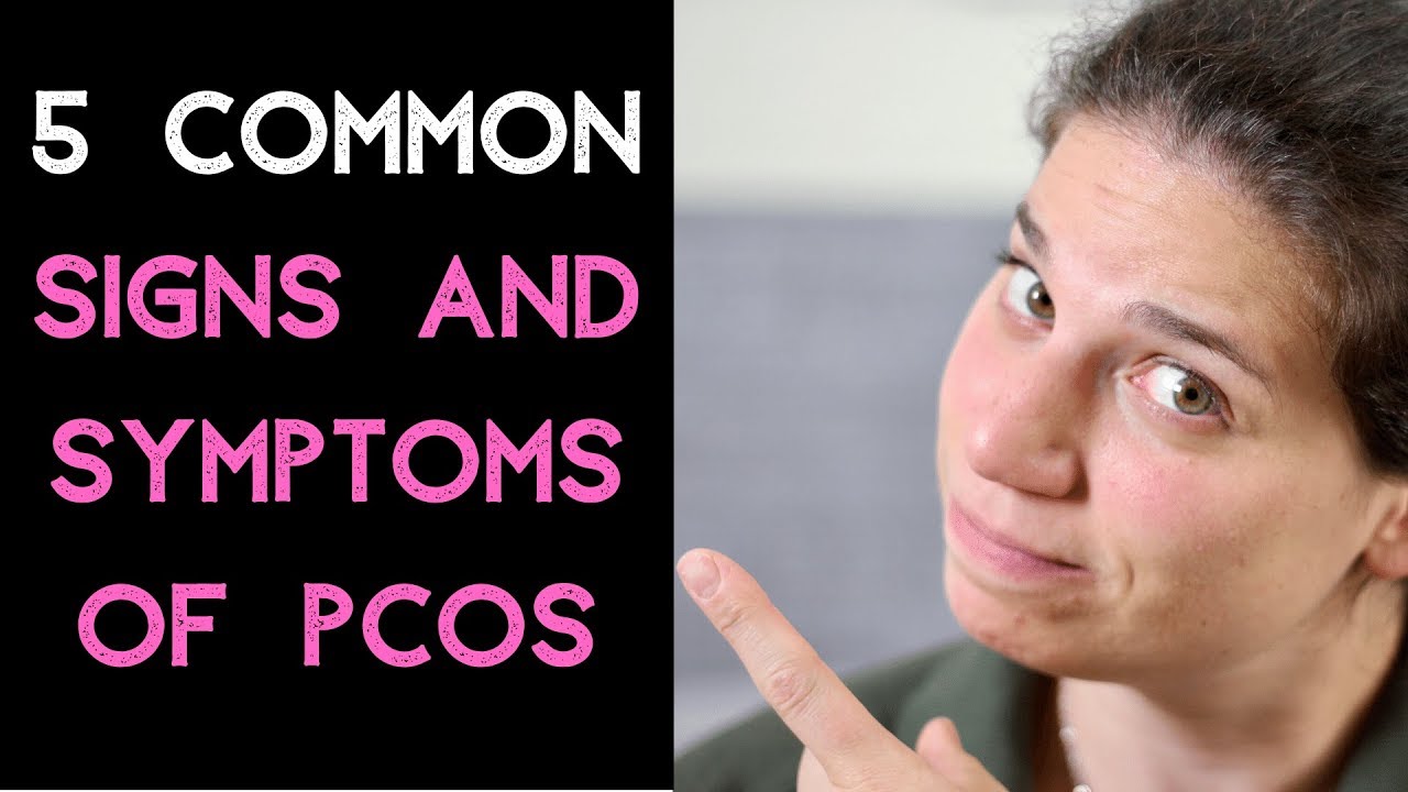 5 Most Common Signs And Symptoms Of PCOS - YouTube