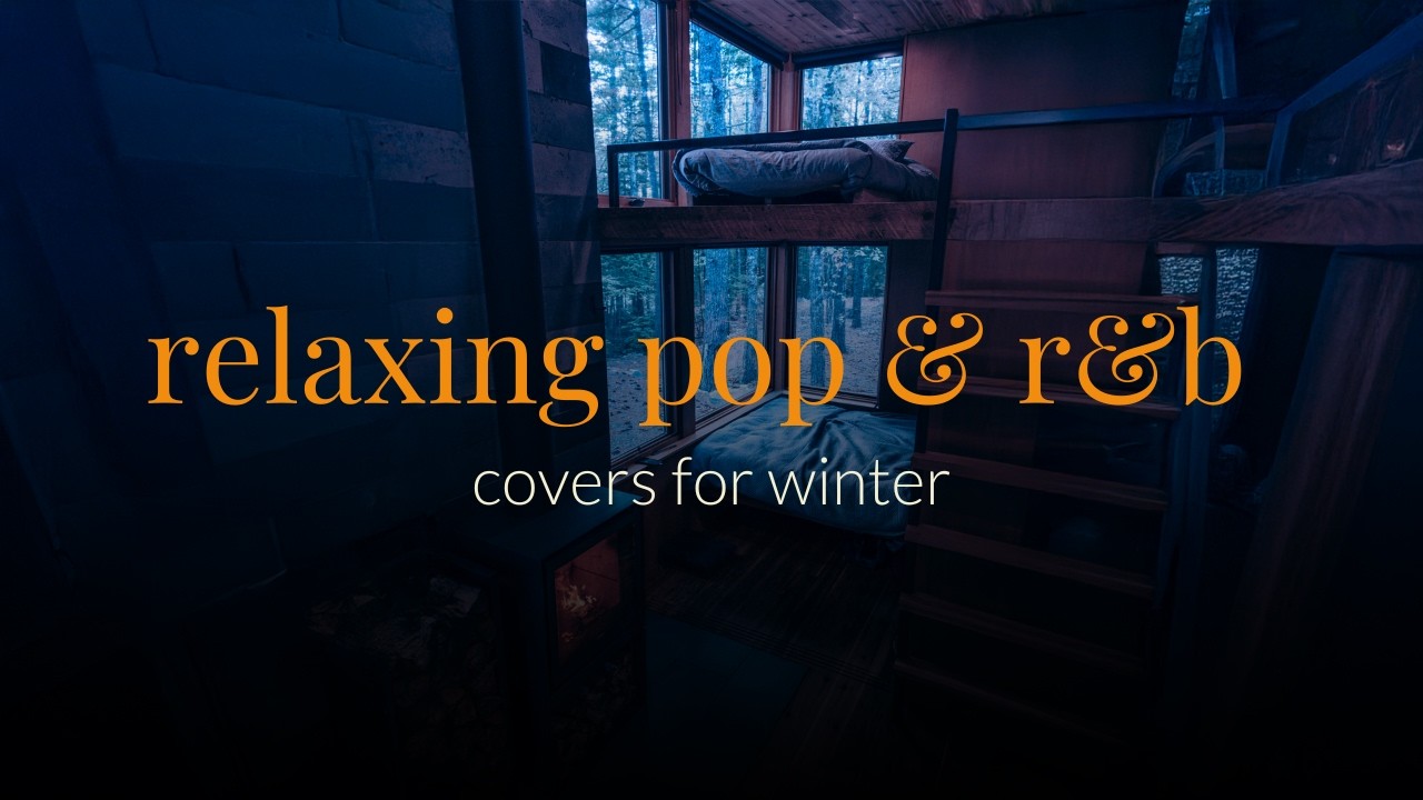 Relaxing Pop & R&B Covers for Winter | Sza, Frank Ocean, Billie Eilish ...