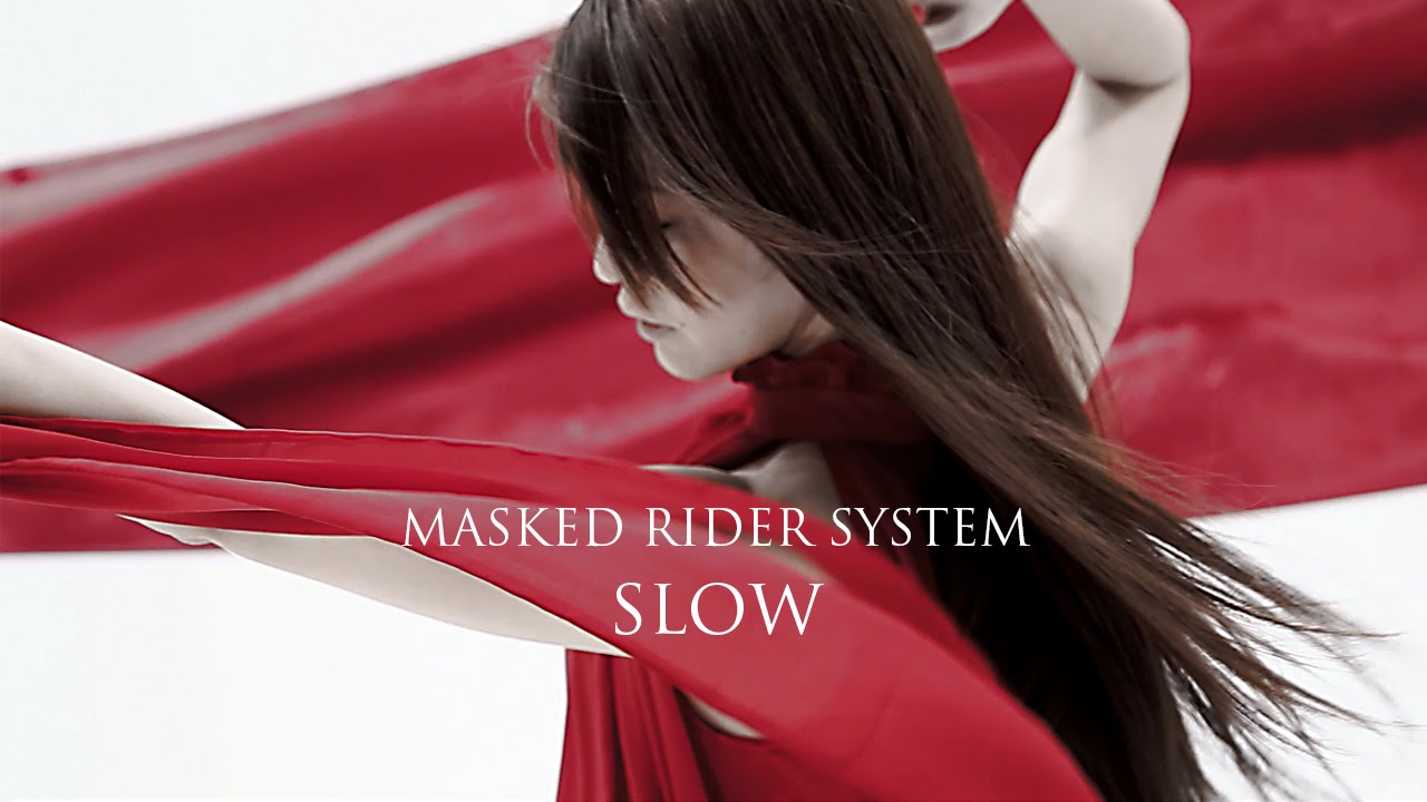 【FULL】MASKED RIDER SYSTEM「SLOW」 MV - YouTube