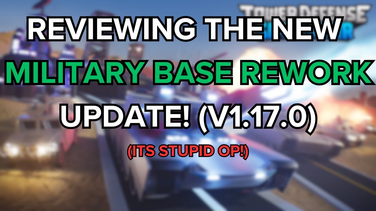 (TDS v1.17.0) REVIEWING THE NEW MILITARY BASE REWORK UPDATE! | ROBLOX ...