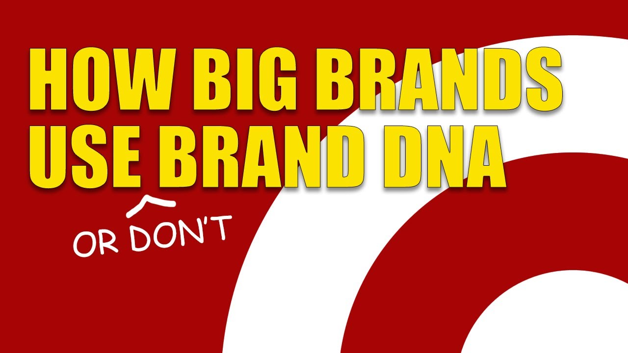 WHAT IS BRAND DNA AND HOW BIG BRANDS USE IT (OR FAIL TO) - YouTube