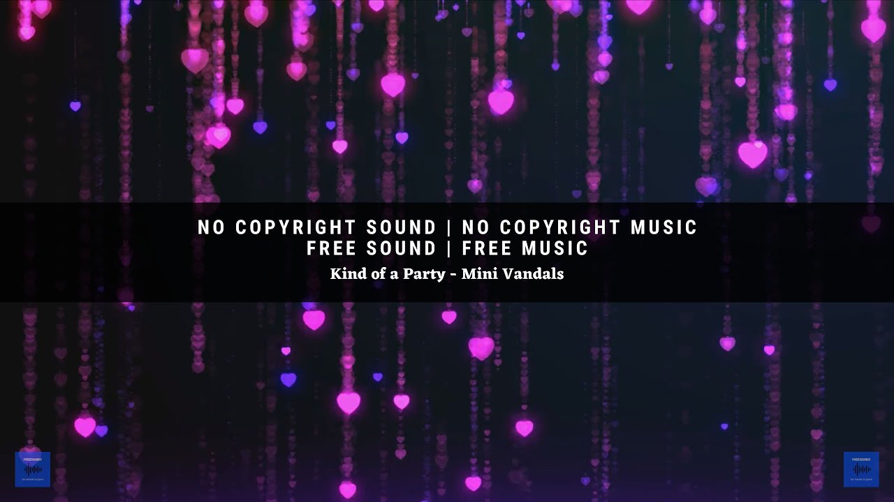 Kind of a Party - Mini Vandals | No Copyright Sound | No Copyright ...