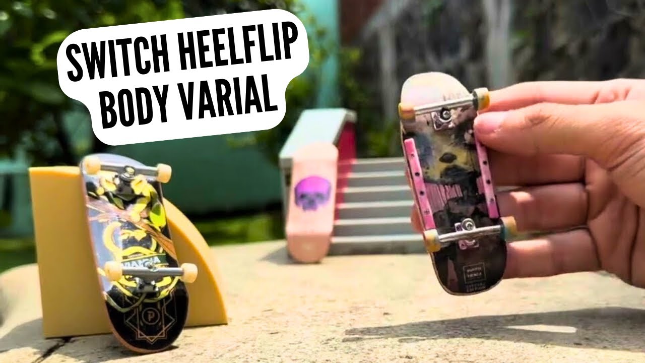 ¡TRUCO AVANZADO de FINGERBOARD que POCOS DOMINAN! SWITCH HEELFLIP BODY ...