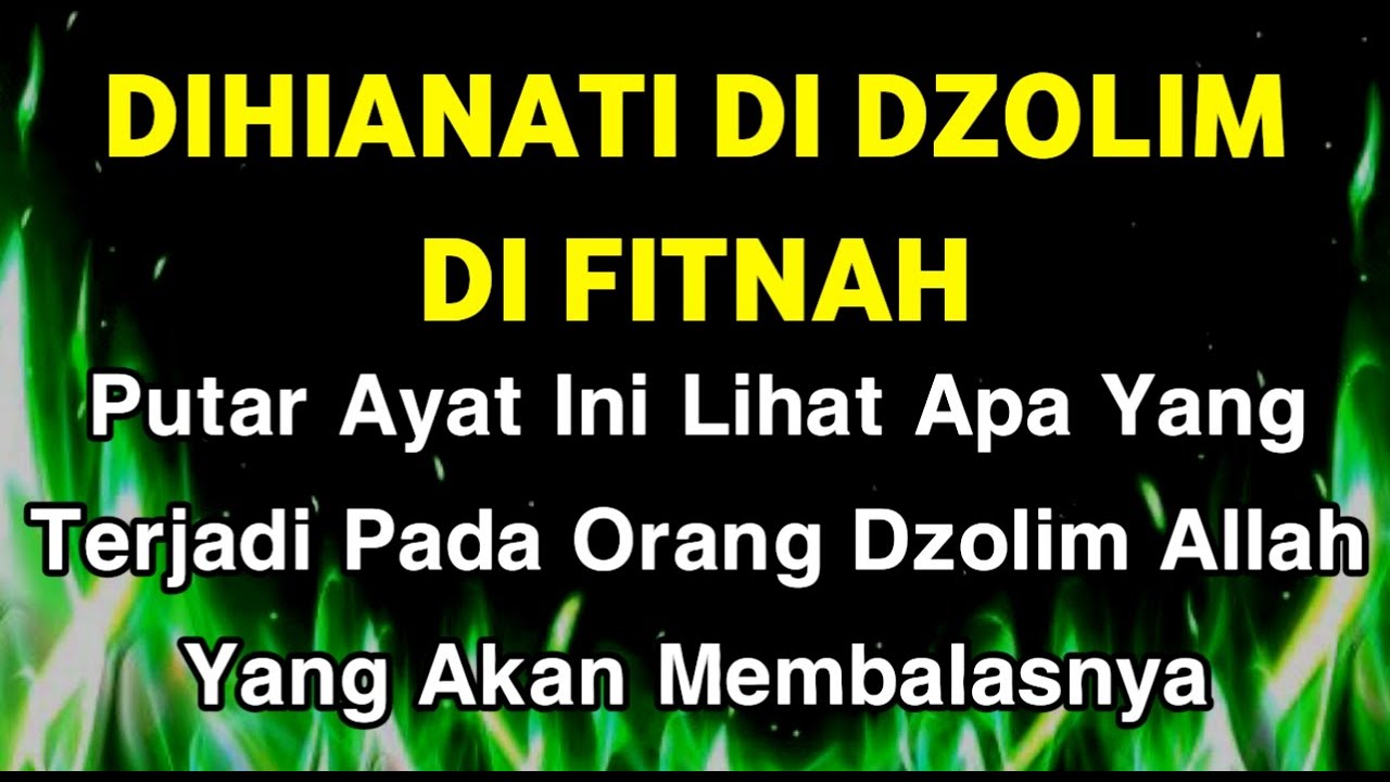 PUTAR SEKARANG JUGA AGAR ORANG DZOLIM TERKENA KARMA & AZAB OLEH ALLAH ...