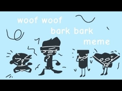 woof woof bark bark meme || inanimate insanity || Lightbulb - YouTube