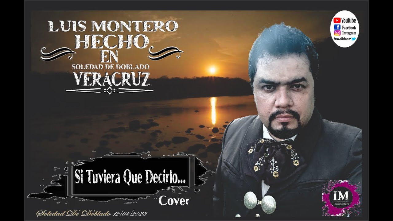 Luis Montero - Si Tuviera Que Decirlo - (Cover) - YouTube