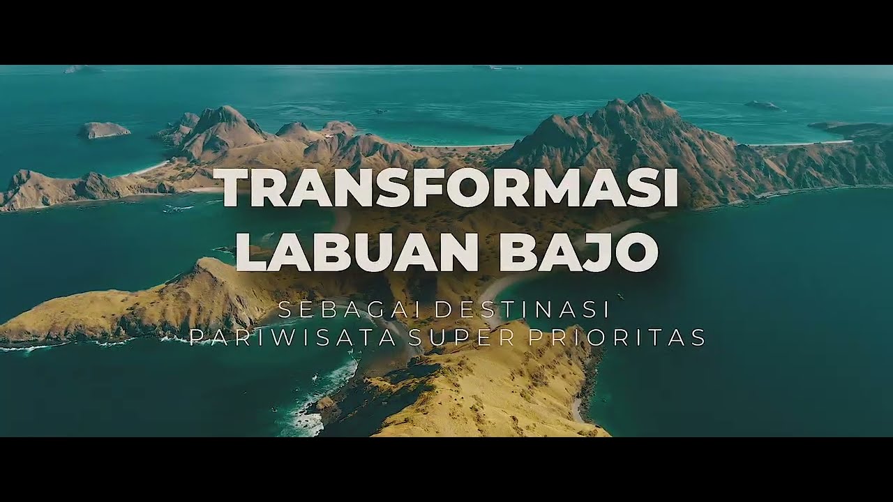 TRANSFORMASI LABUAN BAJO SEBAGAI DESTINASI PARIWISATA SUPER PRIORITAS ...