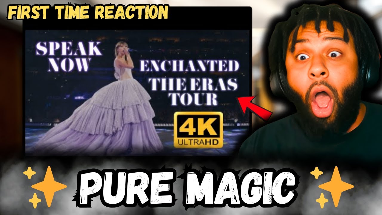 Taylor Swift – Enchanted (The Eras Tour 4K) [REACTION] | A Magical ...