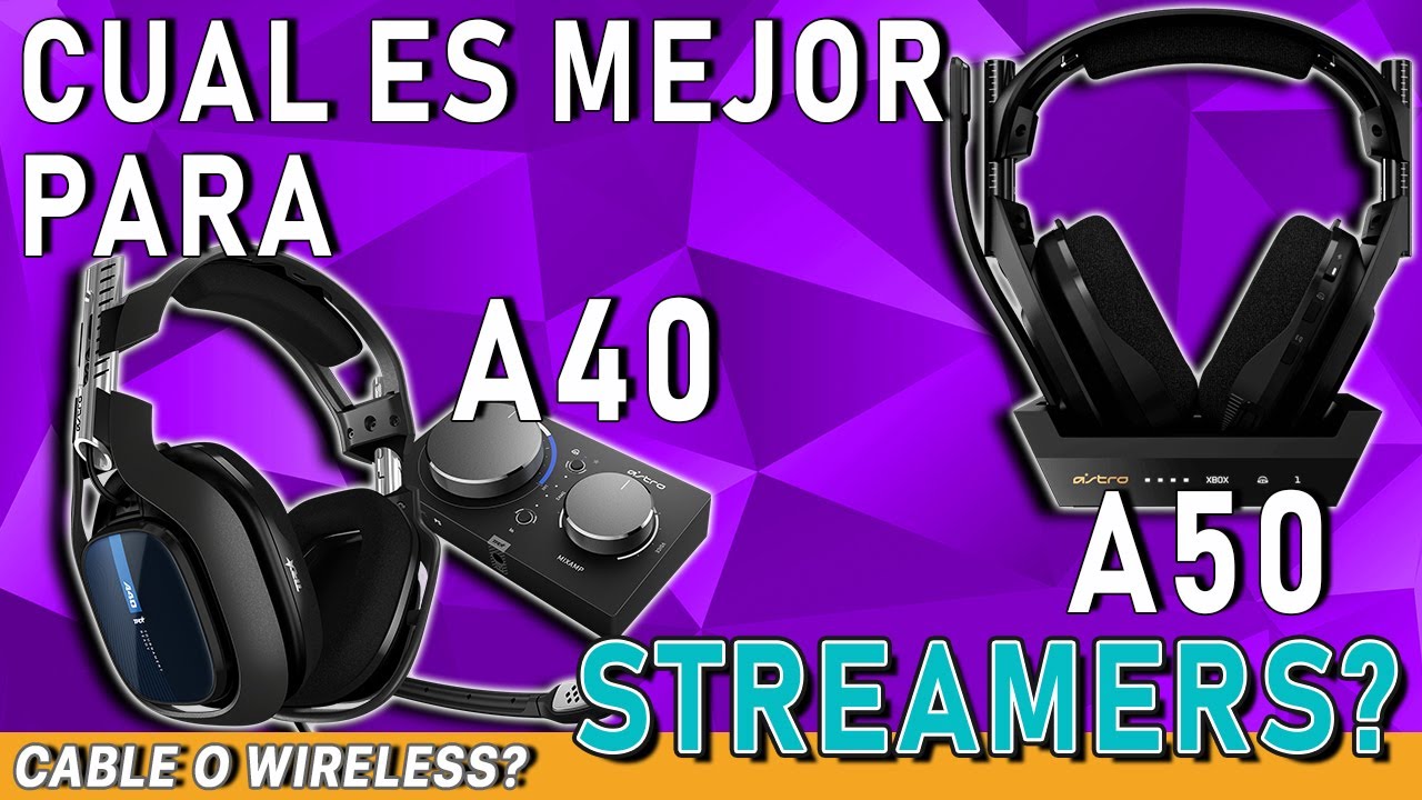 Astro A40 Vs A50 Wireles | Cual es mejor para Streamers? - YouTube