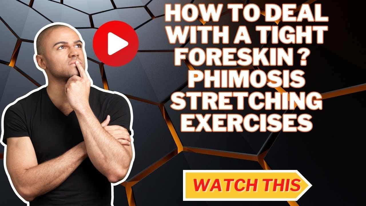 How to Deal with a Tight Foreskin Problems - phimosis stretching ...